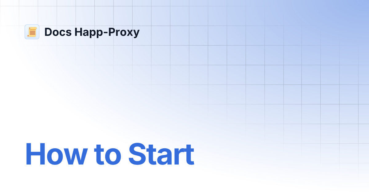 How to Start | Docs Happ-Proxy